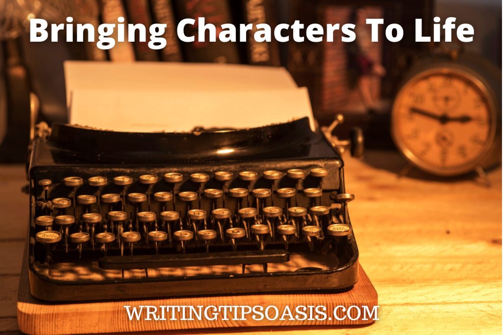 Write Your Novel - Bringing Characters To Life - Writing Tips Oasis - A ...