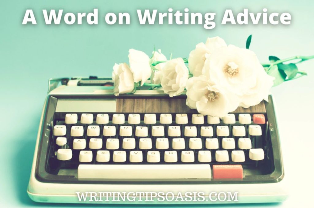 Write Your Novel – A Word on Writing Advice - Writing Tips Oasis - A ...