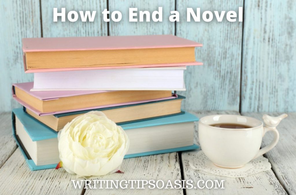 Write Your Novel - How to End a Novel - Writing Tips Oasis - A website ...