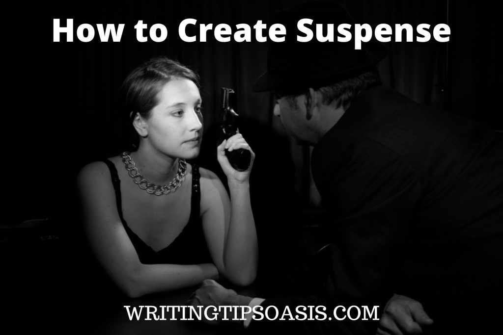 Write Your Novel – How to Create Suspense - Writing Tips Oasis - A ...