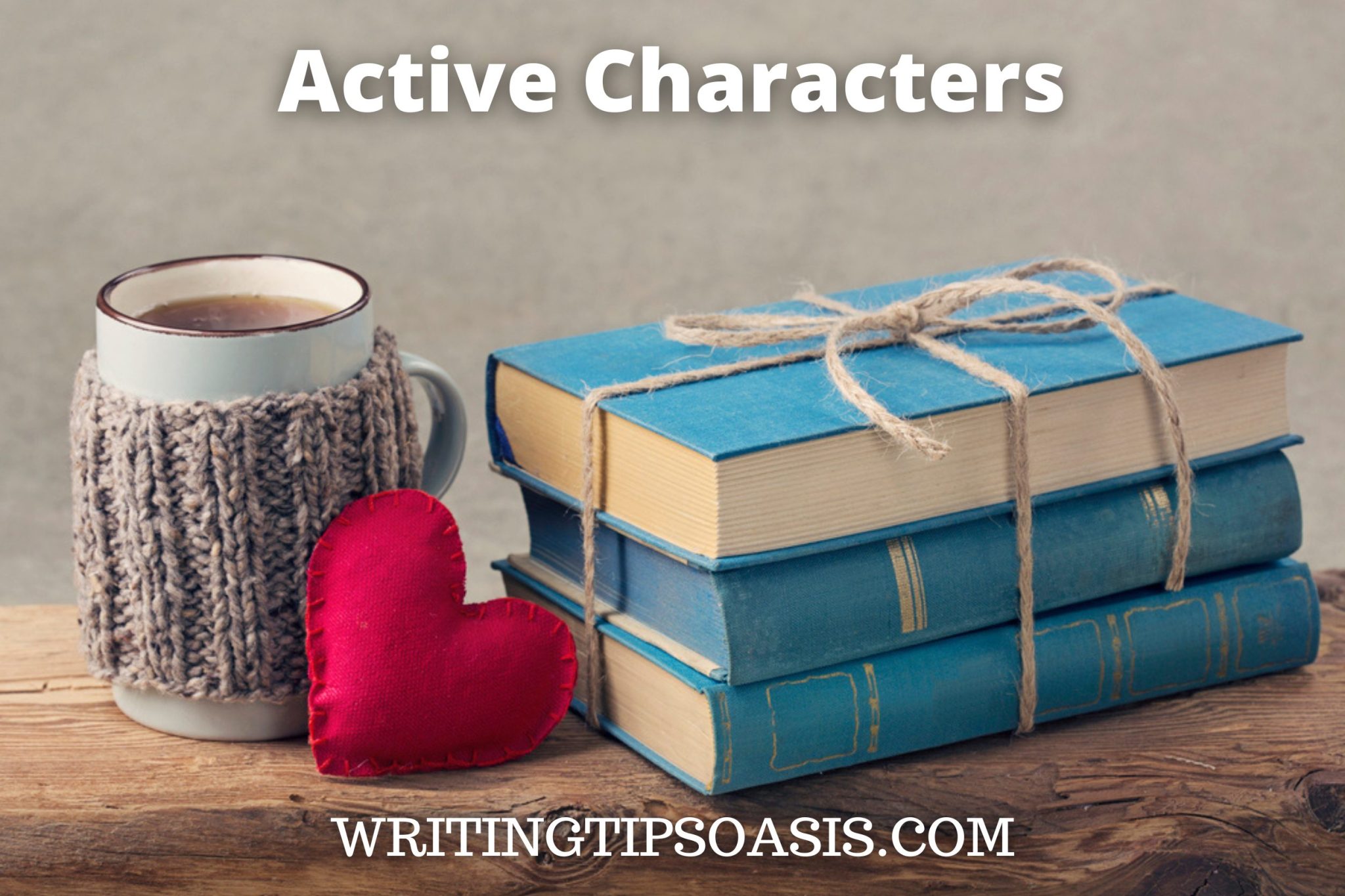 Write Your Novel – Active Characters - Writing Tips Oasis - A website ...