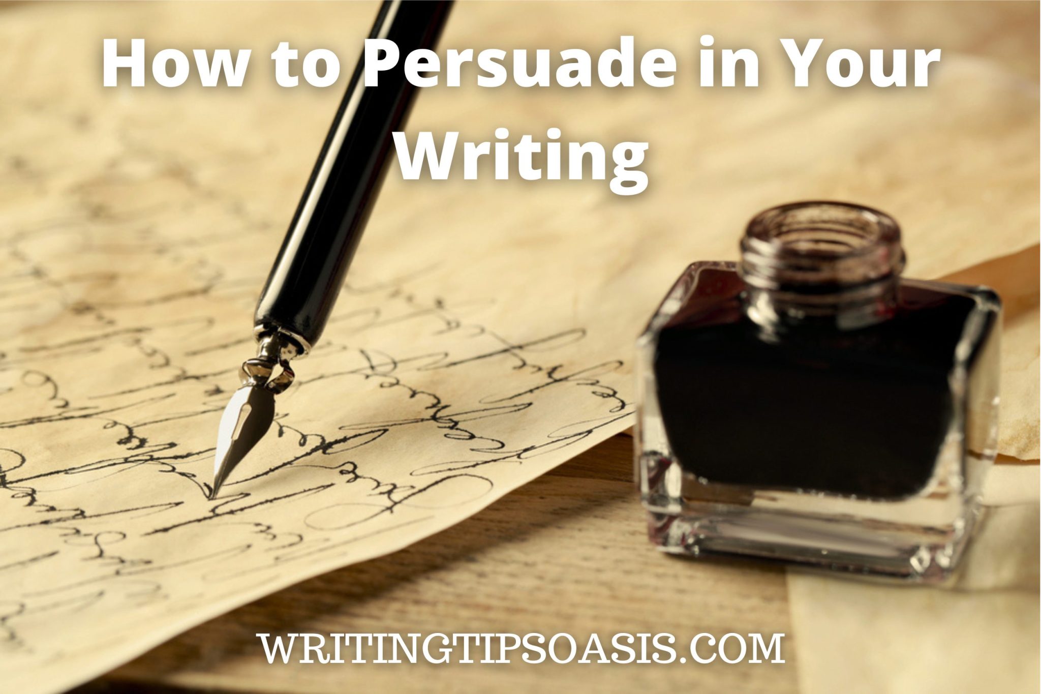 How to Persuade in Your Writing - Writing Tips Oasis - A website ...