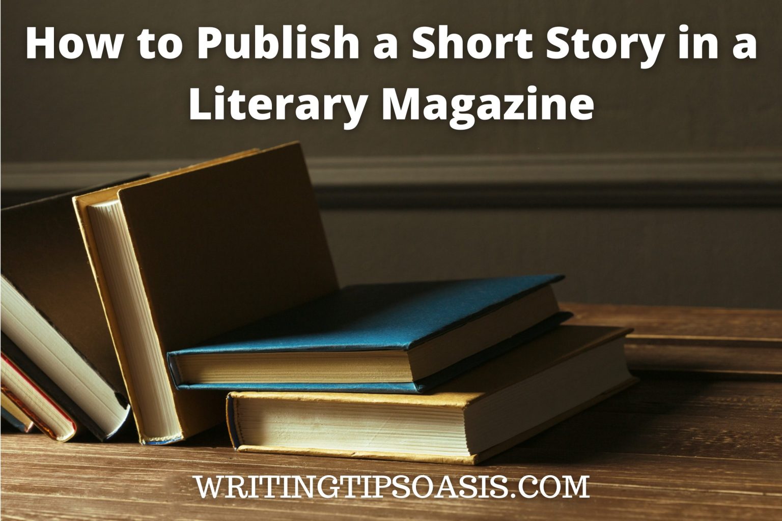 How to Publish Your Short Story in a Literary Magazine - Writing Tips ...