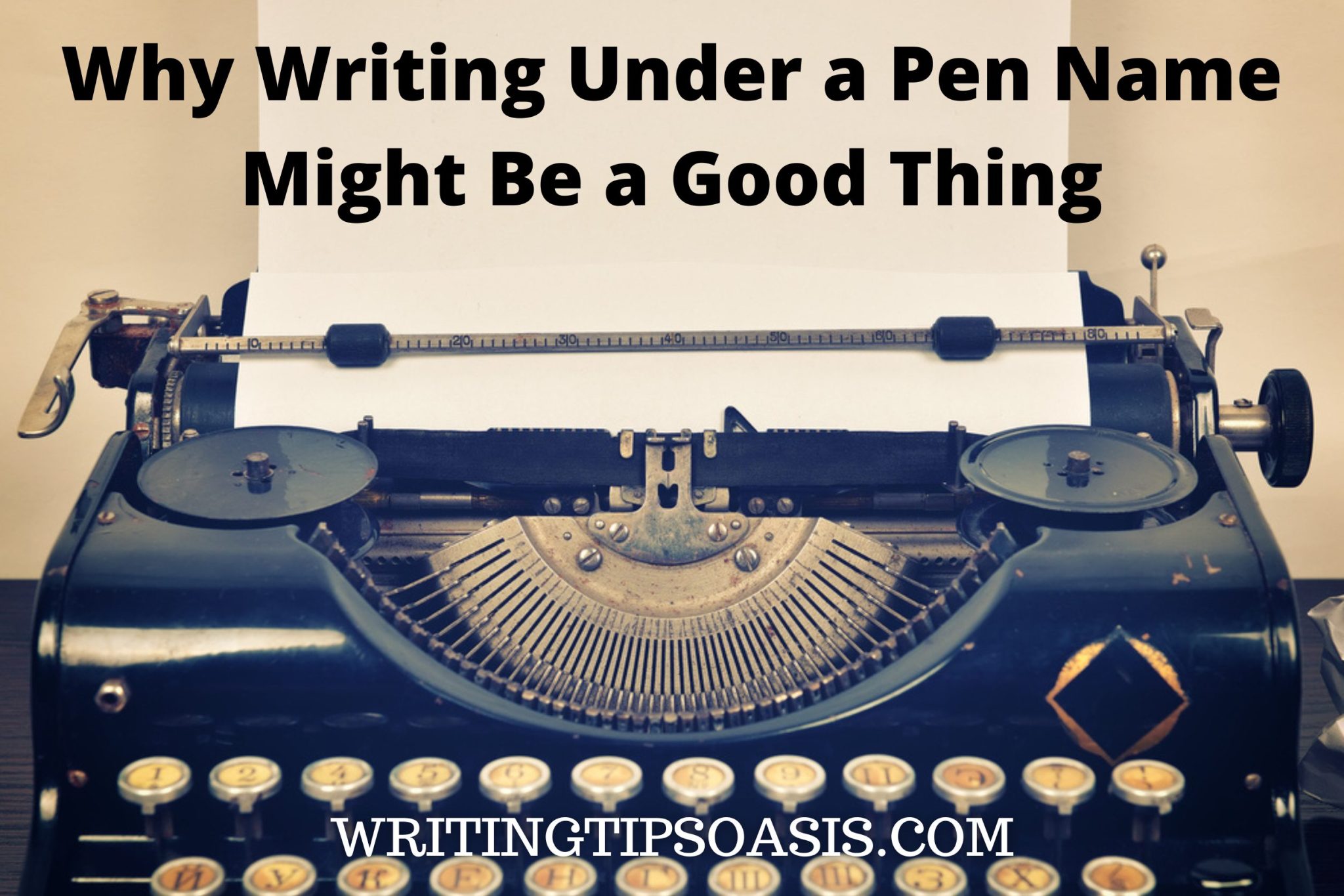 Why Writing Under a Pen Name Might Be a Good Thing - Writing Tips Oasis ...
