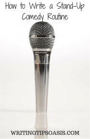 How to Write a Stand-Up Comedy Routine - Writing Tips Oasis - A website ...