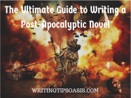 The Ultimate Guide to Writing a Post-Apocalyptic Novel - Writing Tips ...