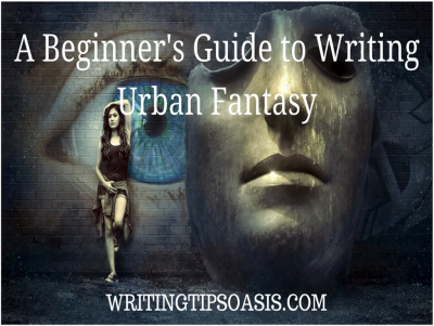 A Beginner's Guide to Writing Urban Fantasy - Writing Tips Oasis