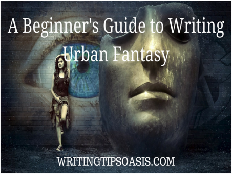 A Beginner's Guide to Writing Urban Fantasy - Writing Tips Oasis