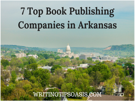 7 Top Book Publishing Companies in Arkansas - Writing Tips Oasis - A ...
