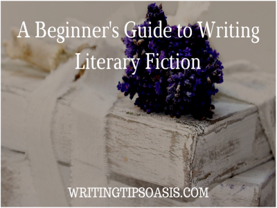 A Beginner's Guide to Writing Literary Fiction - Writing Tips Oasis