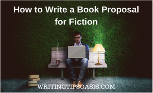 How to Write a Book Proposal for Fiction - Writing Tips Oasis - A ...