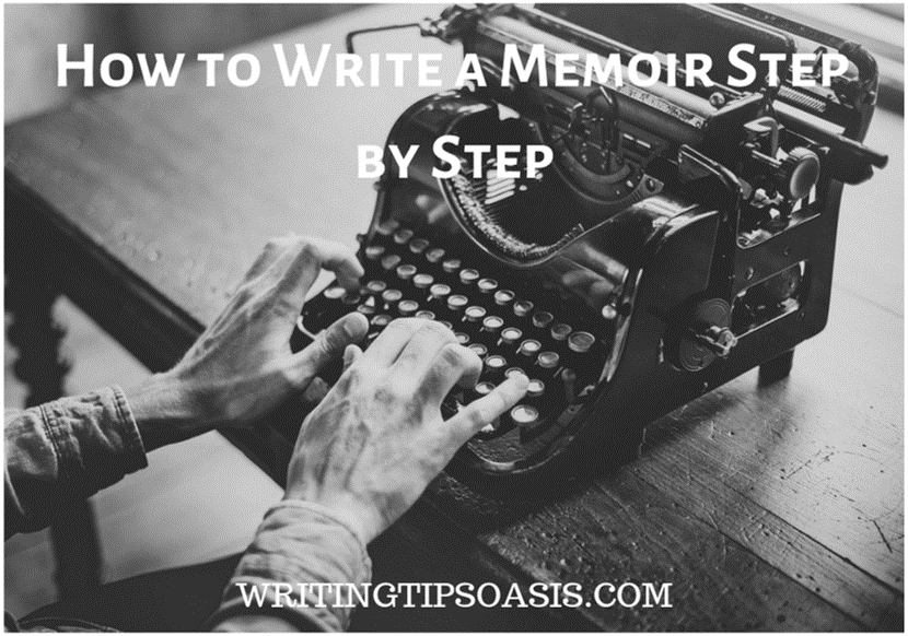  How To Write A Memoir Step By Step Writing Tips Oasis
