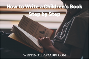 How to Write a Children's Book Step by Step - Writing Tips Oasis