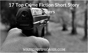 17 Top Crime Fiction Short Story Publishers - Writing Tips Oasis - A ...