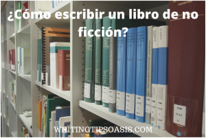 ¿Cómo escribir un libro de no ficción? - Writing Tips Oasis - A website ...