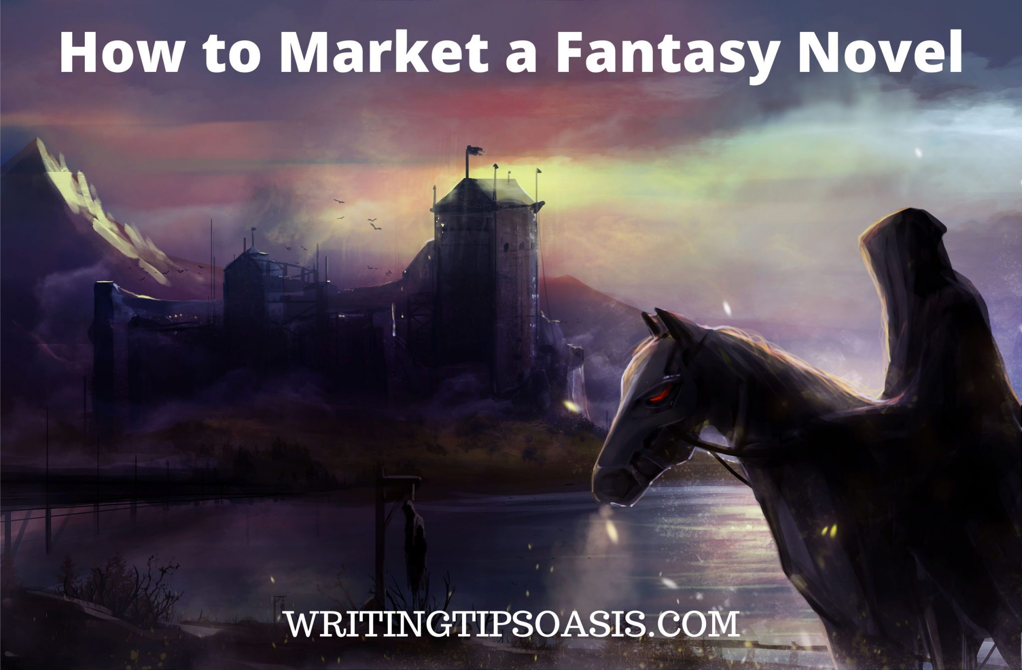 How to Market a Fantasy Novel - Writing Tips Oasis