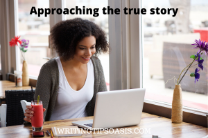 How to Write a Novel Based on a True Story - Writing Tips Oasis