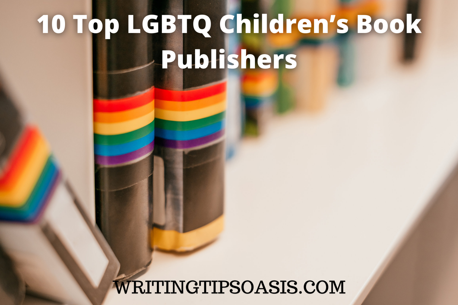 10 Top LGBTQ Children s Book Publishers Writing Tips Oasis 10 Top LGBTQ Children s Book Publishers Writing Tips Oasis