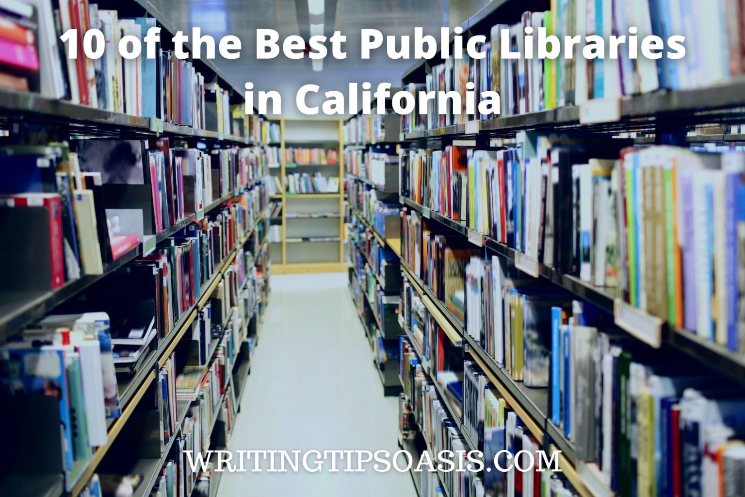 10 of the Best Public Libraries in California - Writing Tips Oasis - A ...