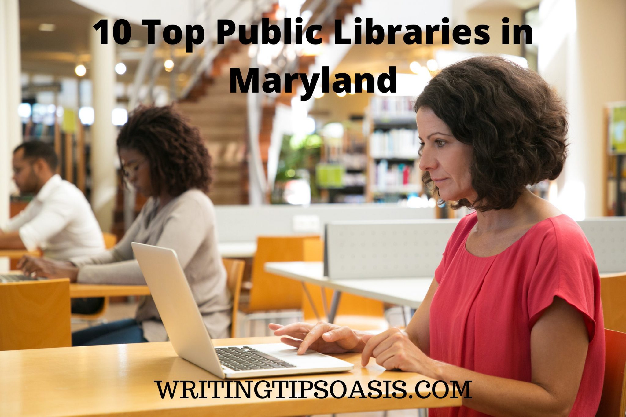 10 Top Public Libraries in Maryland - Writing Tips Oasis