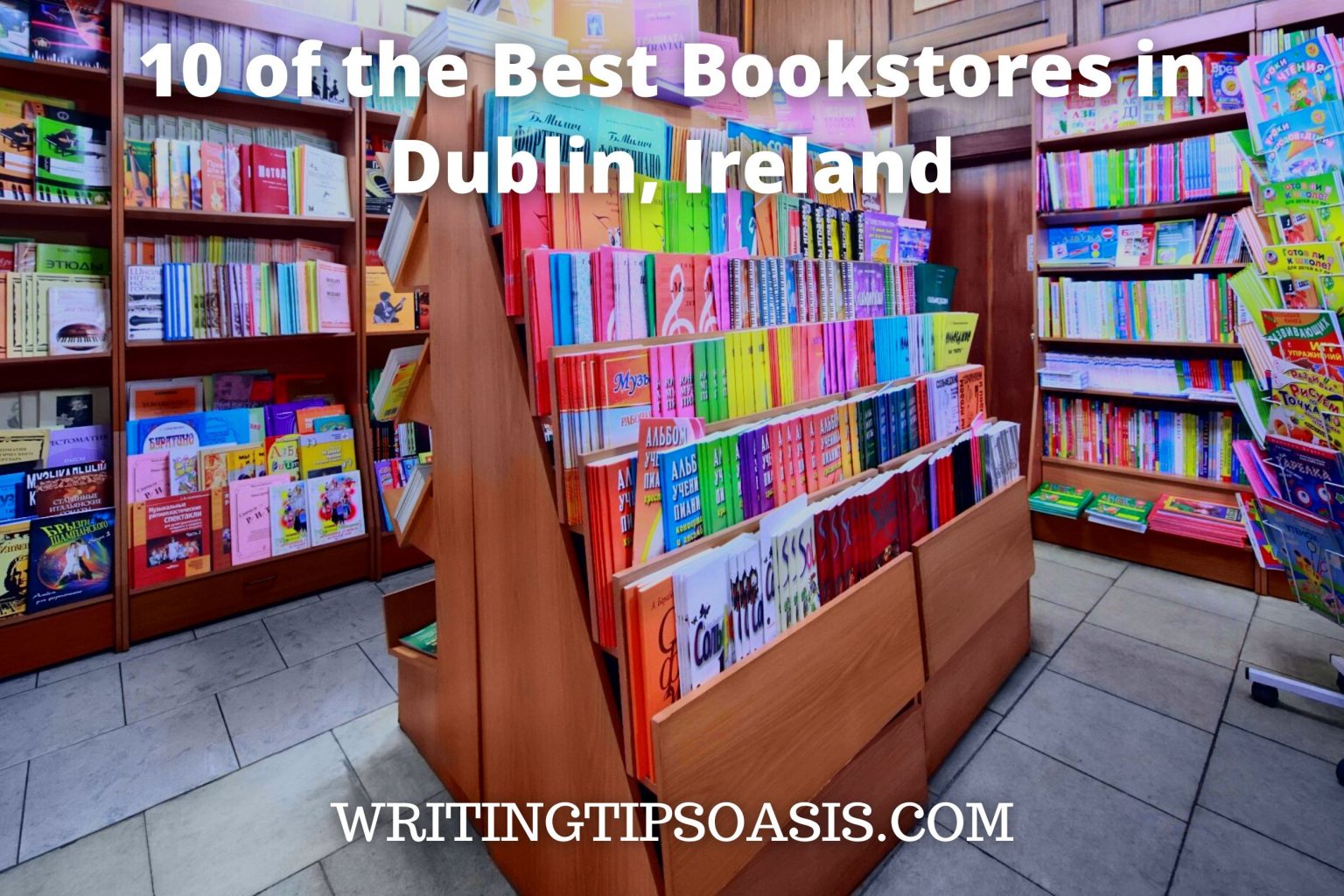 10 of the Best Bookstores in Dublin, Ireland - Writing Tips Oasis - A ...