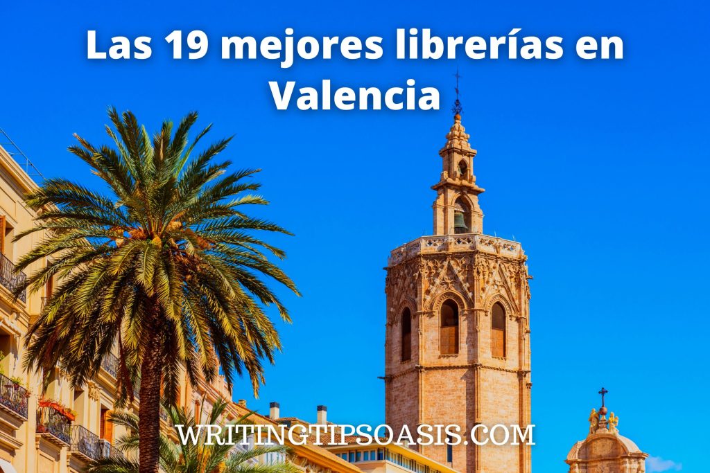 Las 19 mejores librerías en Valencia - Writing Tips Oasis - A website ...
