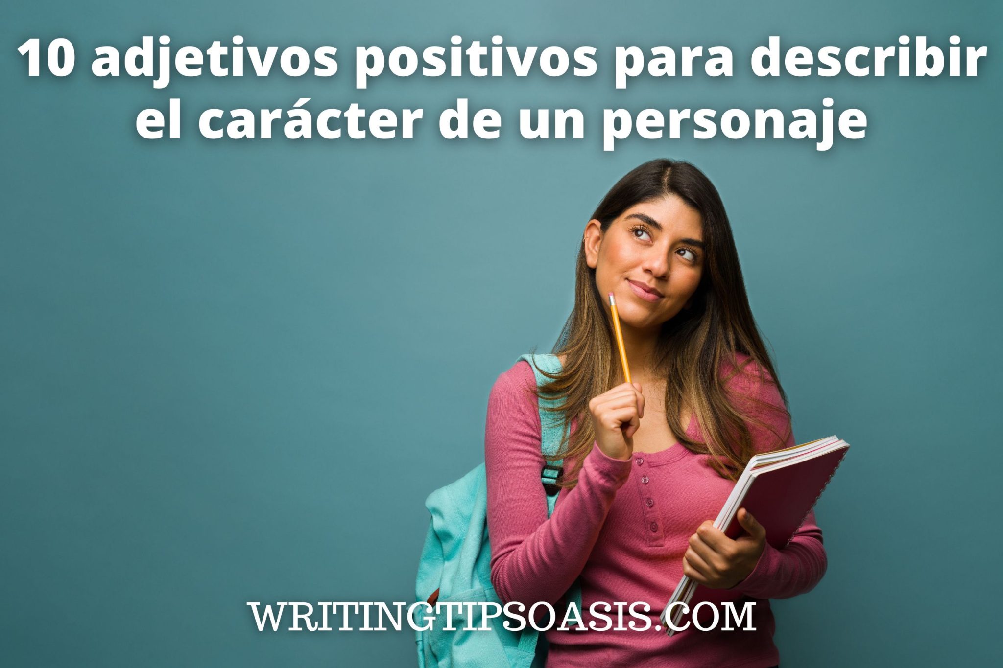10 adjetivos positivos para describir el carácter de un personaje ...