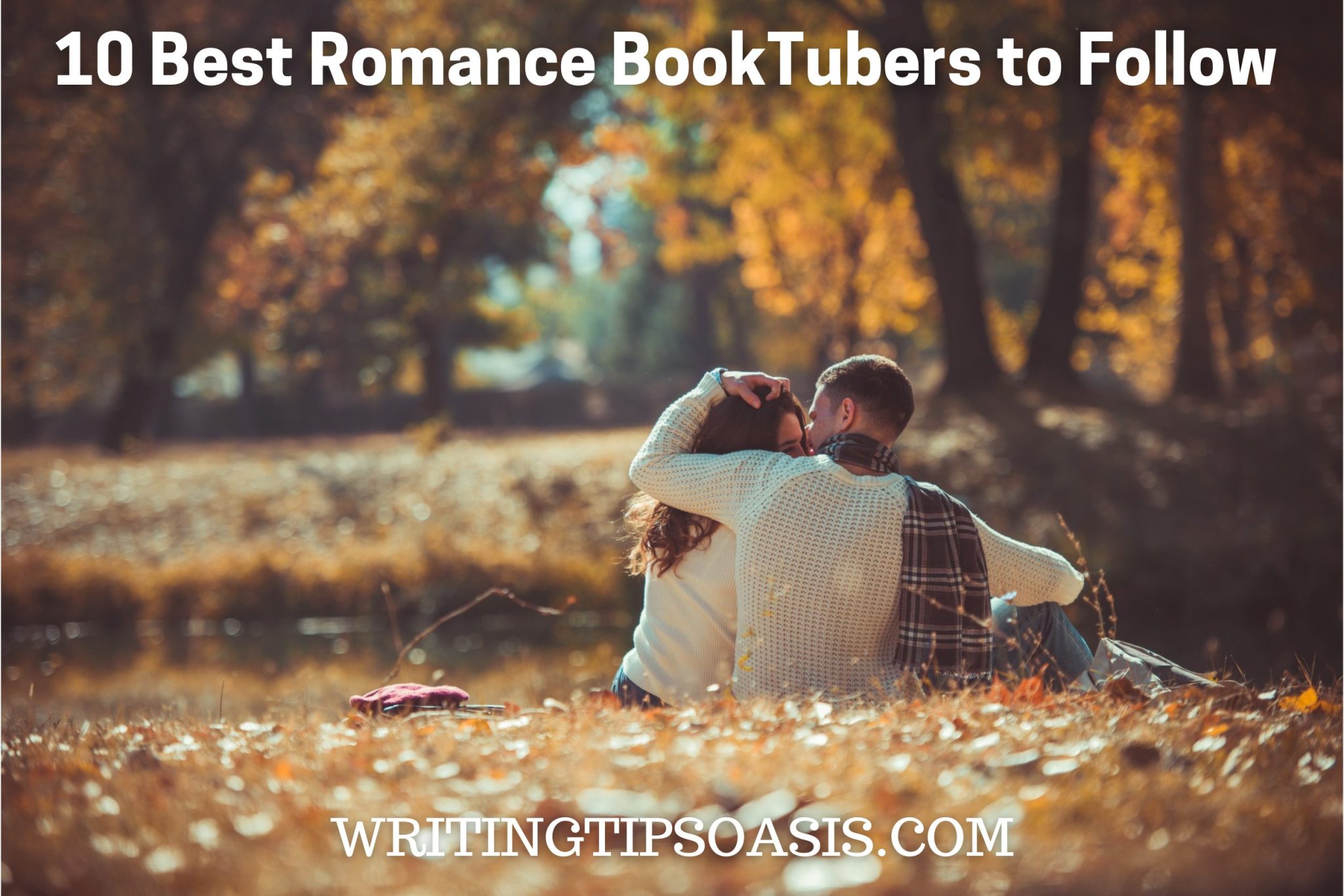 10 of the Best Romance BookTubers to Follow - Writing Tips Oasis - A website dedicated to ...