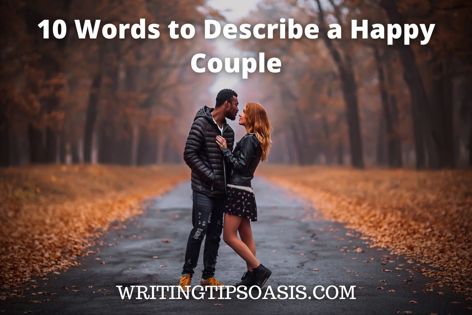 10 Words to Describe a Happy Couple - Writing Tips Oasis - A website ...