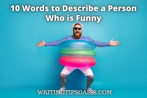 10 Words to Describe a Person Who is Funny - Writing Tips Oasis - A ...