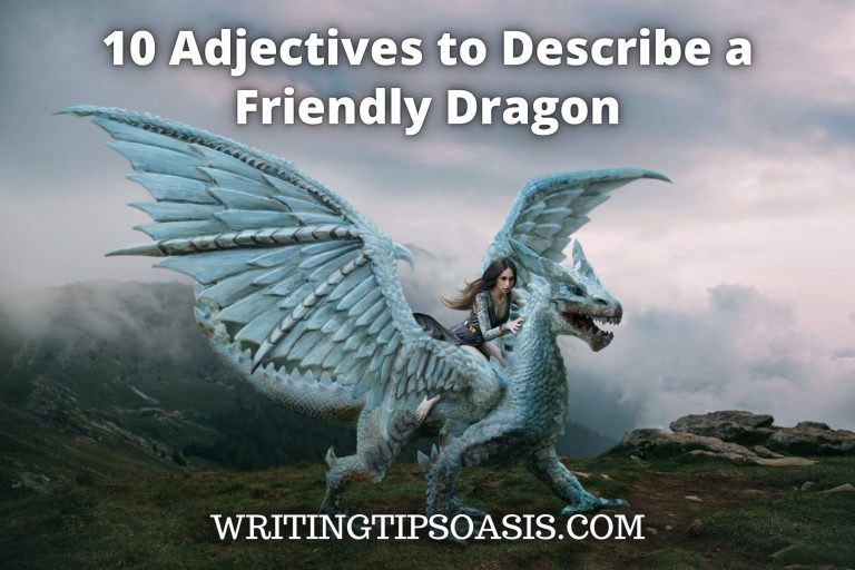 10 Adjectives to Describe a Friendly Dragon - Writing Tips Oasis - A ...