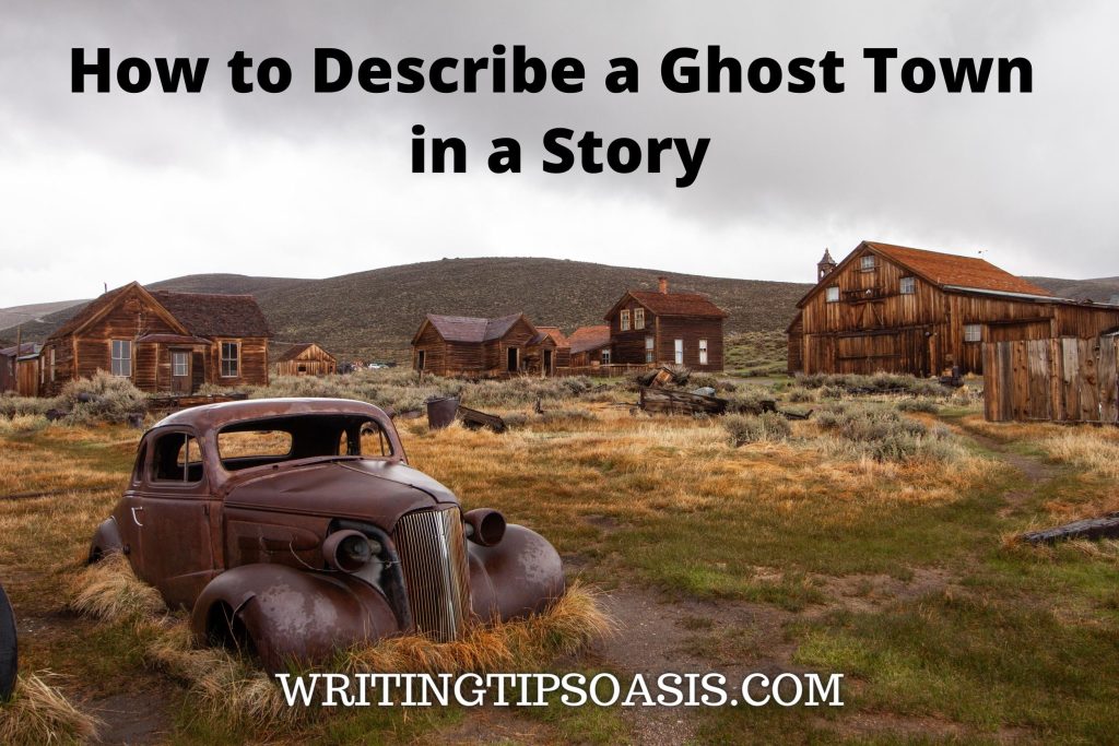 How to Describe a Ghost Town in a Story - Writing Tips Oasis - A ...