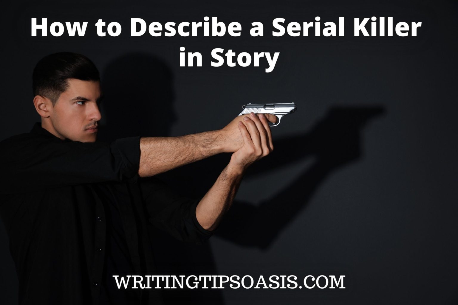 How to Describe a Serial Killer in Story - Writing Tips Oasis - A ...