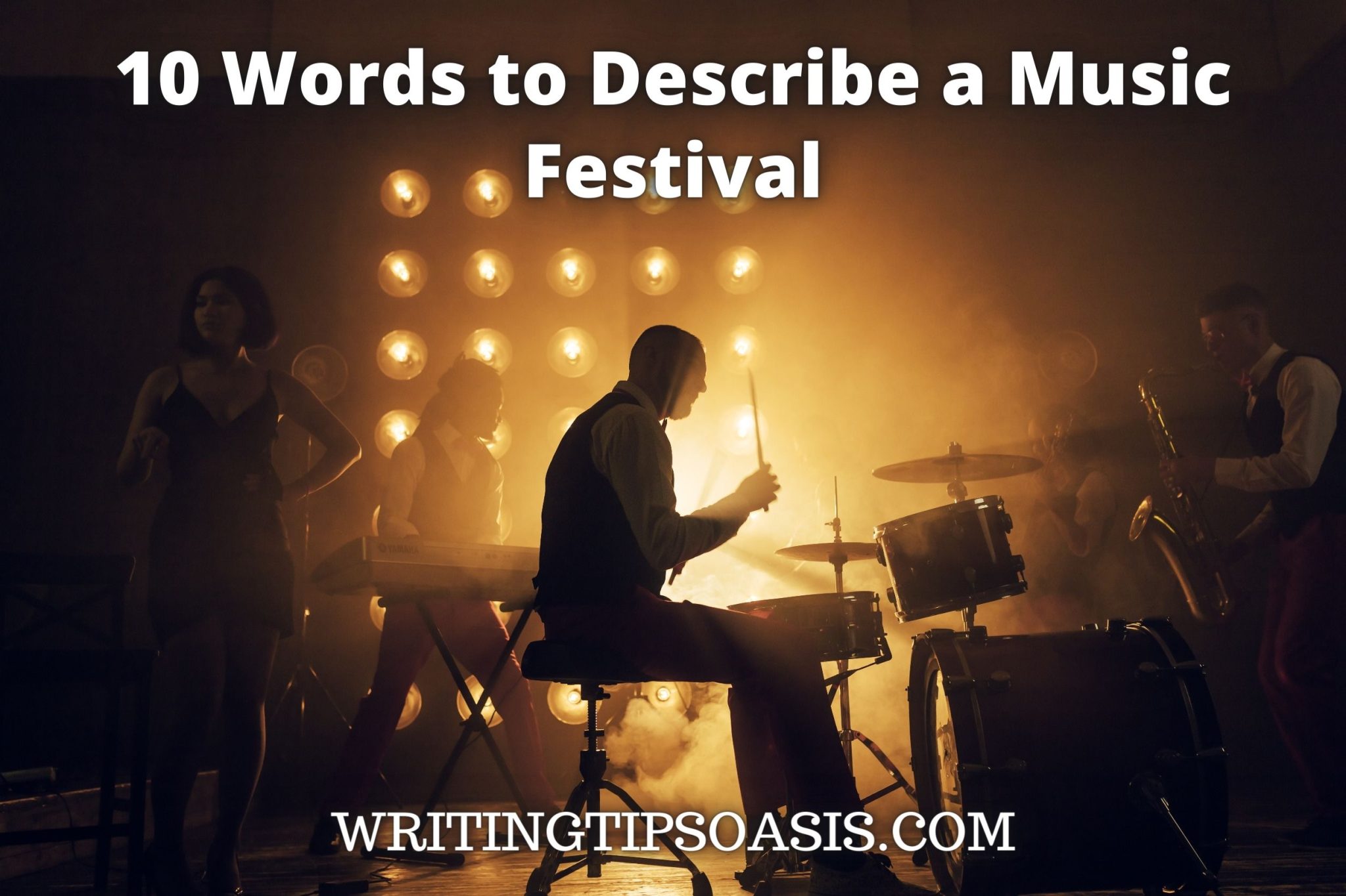 10 Words to Describe a Music Festival - Writing Tips Oasis - A website ...