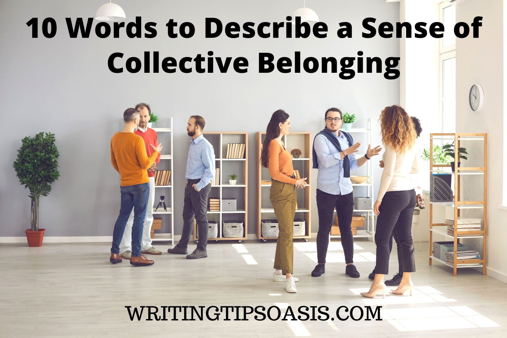 10 Words to Describe a Sense of Collective Belonging - Writing Tips ...