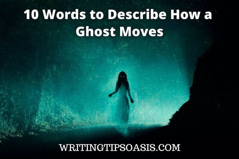 10 Words to Describe How a Ghost Moves - Writing Tips Oasis - A website ...