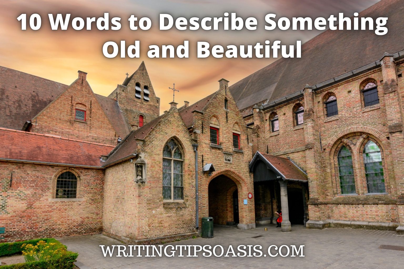 10 Words to Describe Something Old and Beautiful - Writing Tips Oasis ...