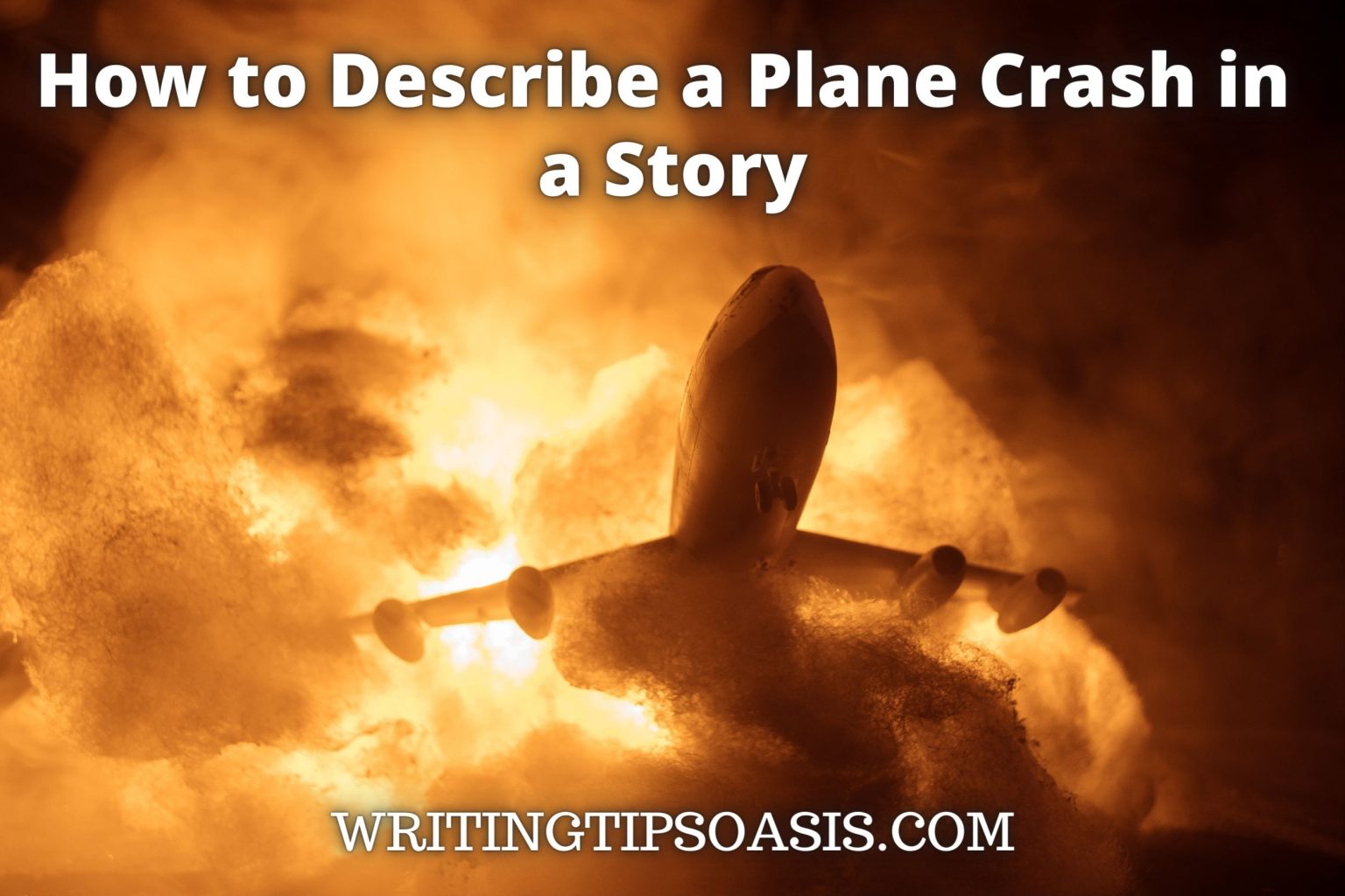 How to Describe a Plane Crash in a Story - Writing Tips Oasis