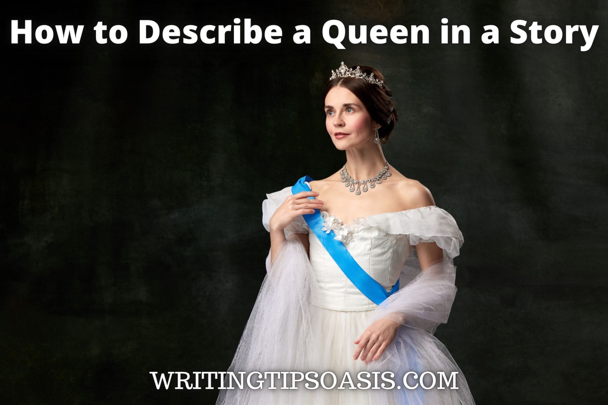 How to Describe a Queen in a Story - Writing Tips Oasis - A website ...