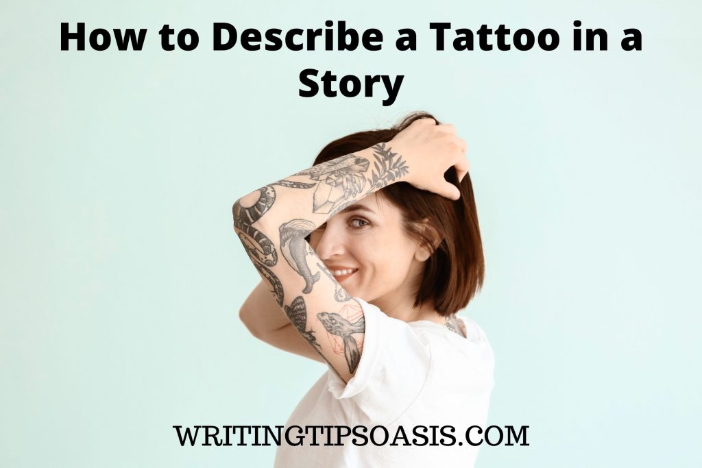 How to Describe a Tattoo in a Story - Writing Tips Oasis - A website ...
