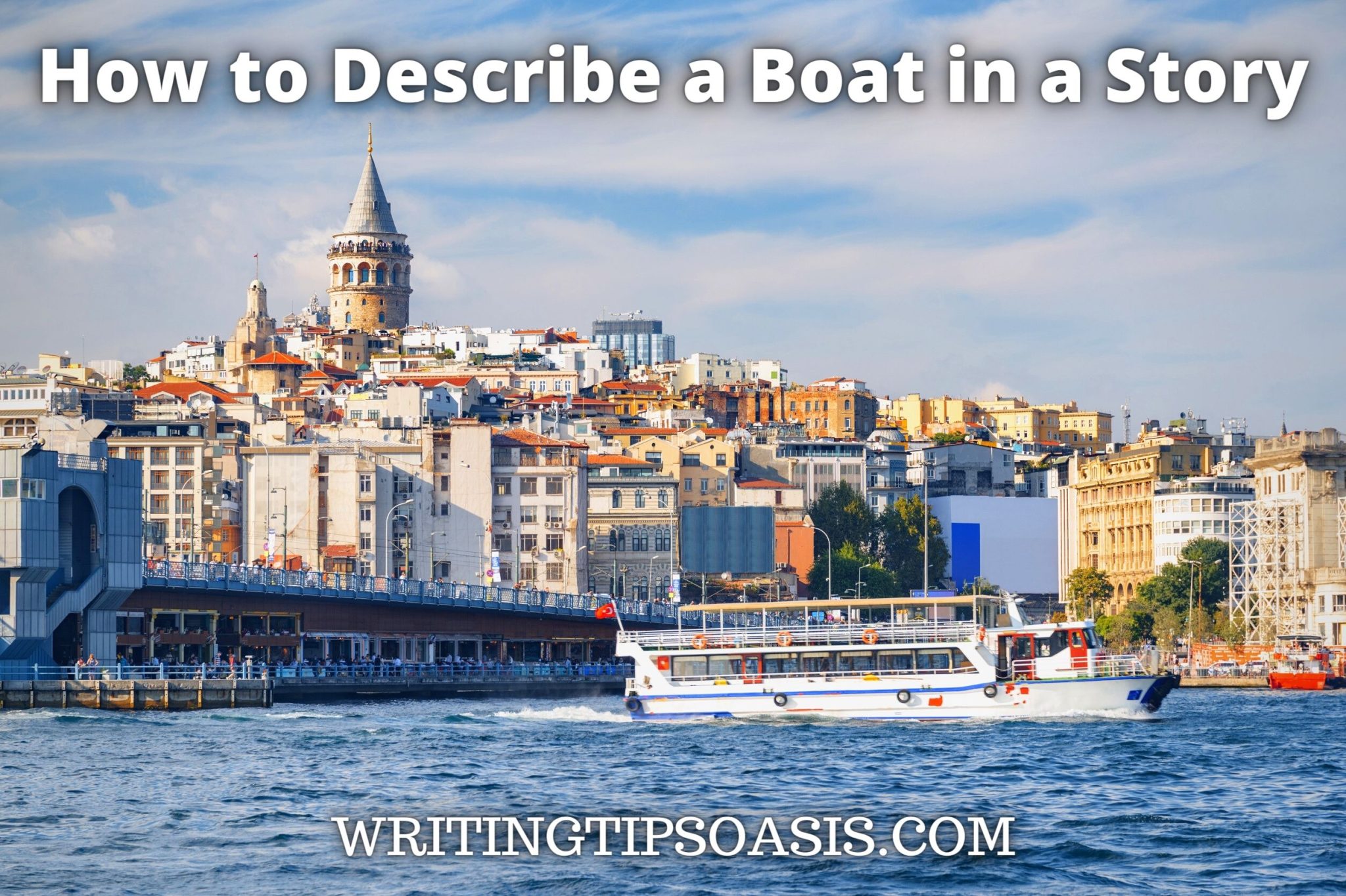 How to Describe a Boat in a Story - Writing Tips Oasis - A website ...