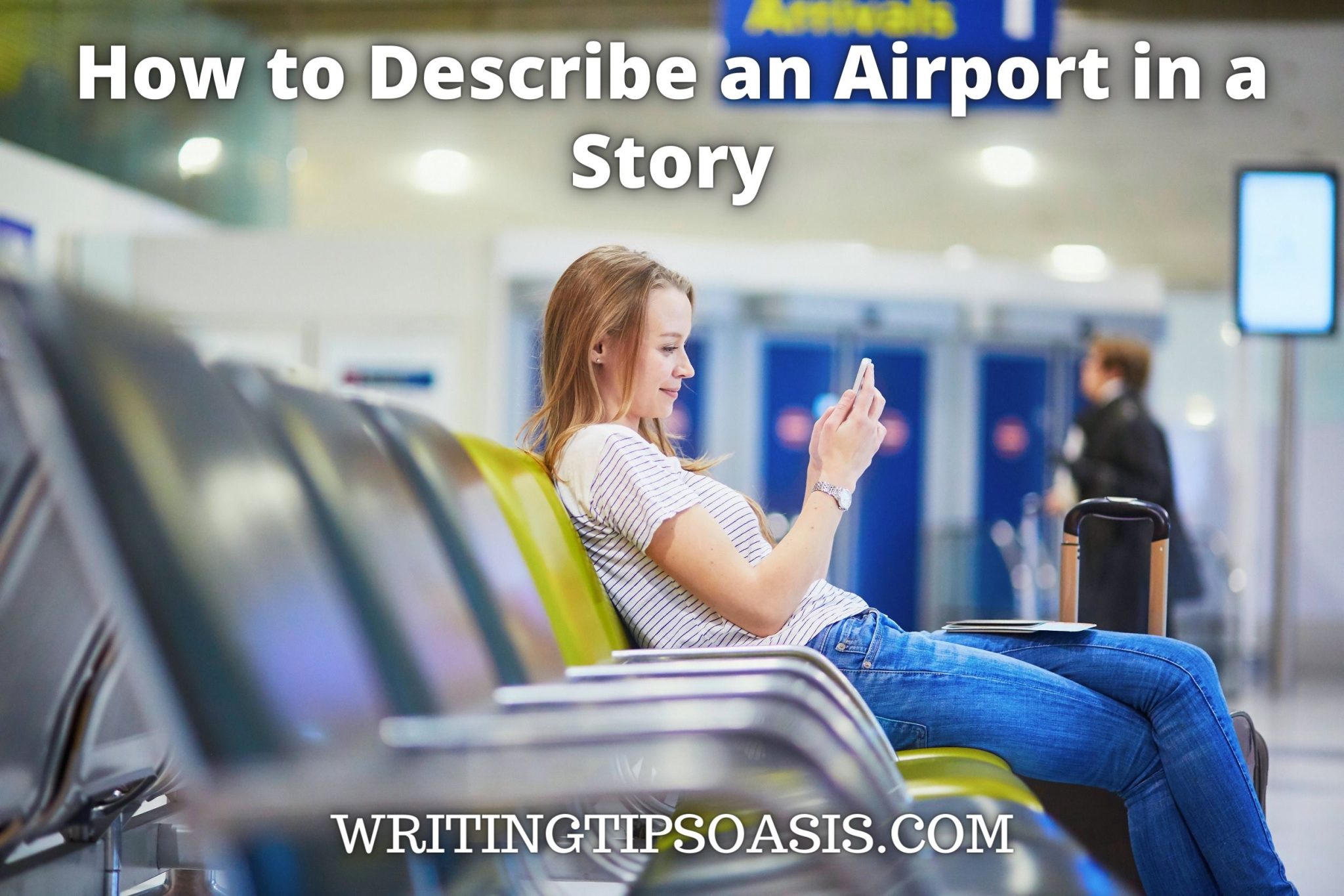 How to Describe an Airport in a Story - Writing Tips Oasis - A website ...