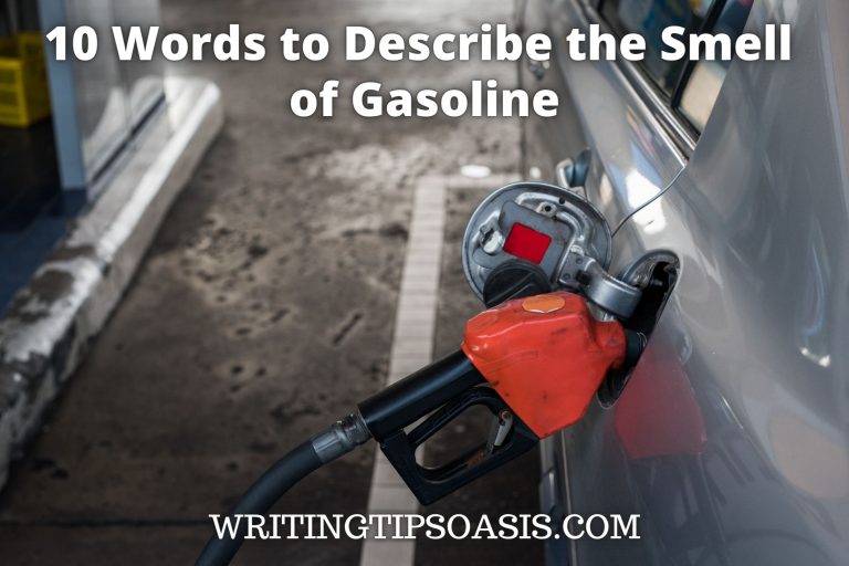 10 Words to Describe the Smell of Gasoline - Writing Tips Oasis - A ...