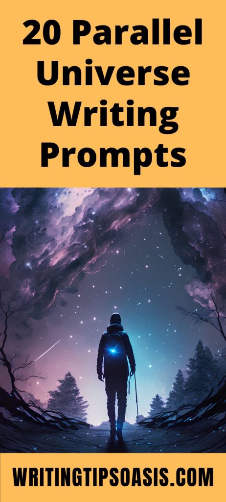 20 Parallel Universe Writing Prompts - Writing Tips Oasis - A website ...