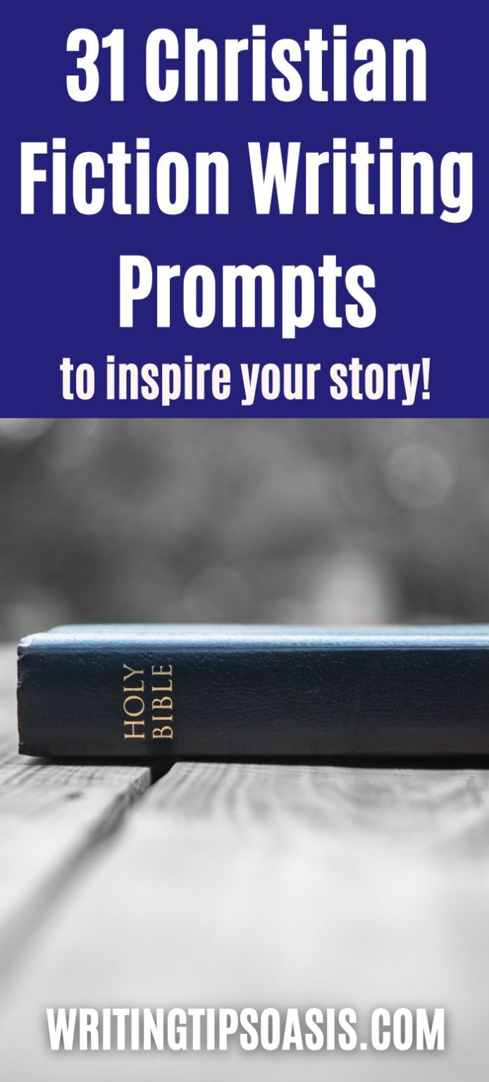 31 Christian Fiction Writing Prompts - Writing Tips Oasis