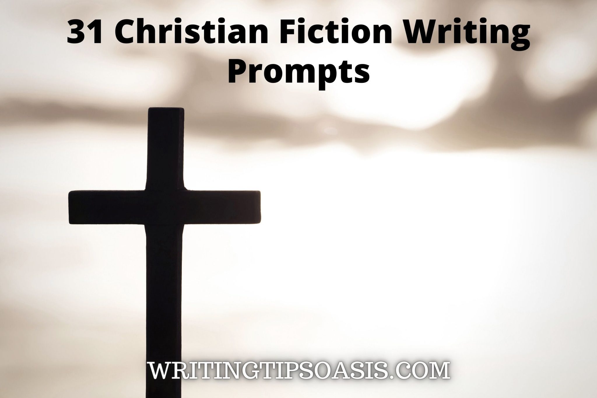 31 Christian Fiction Writing Prompts - Writing Tips Oasis