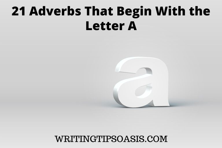 21 Adverbs That Begin With the Letter A - Writing Tips Oasis - A ...