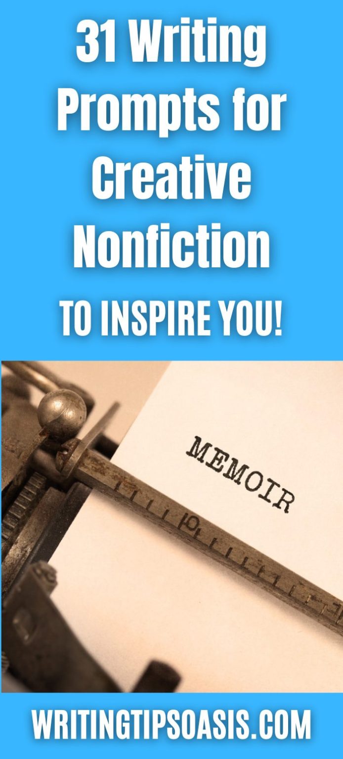 31 Writing Prompts for Creative Nonfiction - Writing Tips Oasis - A ...