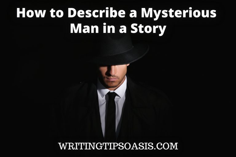 How to Describe a Mysterious Man in a Story - Writing Tips Oasis - A ...