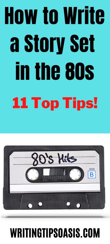 How to Write a Story Set in the 80s: 11 Top Tips - Writing Tips Oasis ...